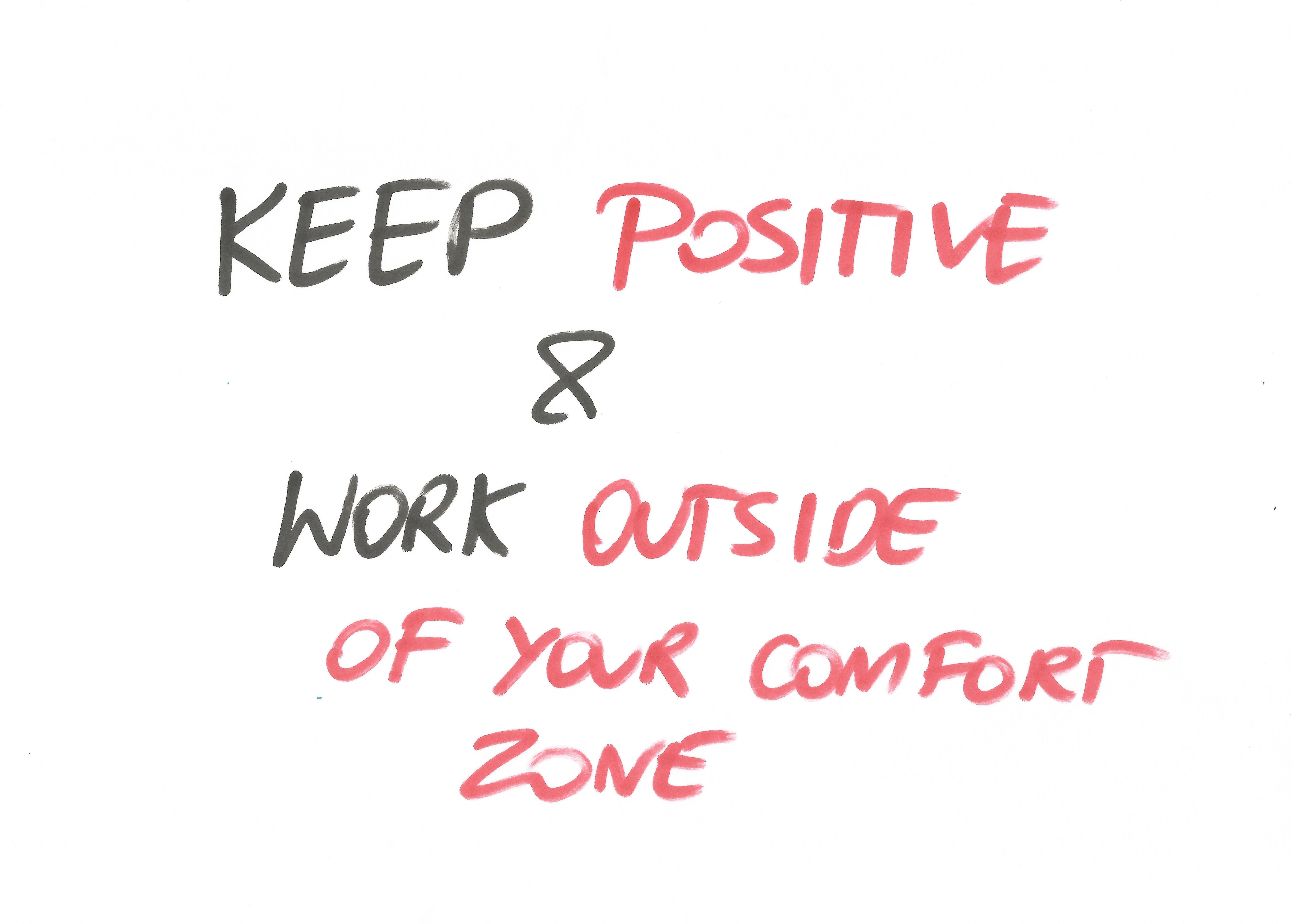 Keep positive and work outside of your comfort zone. How to boost your ...